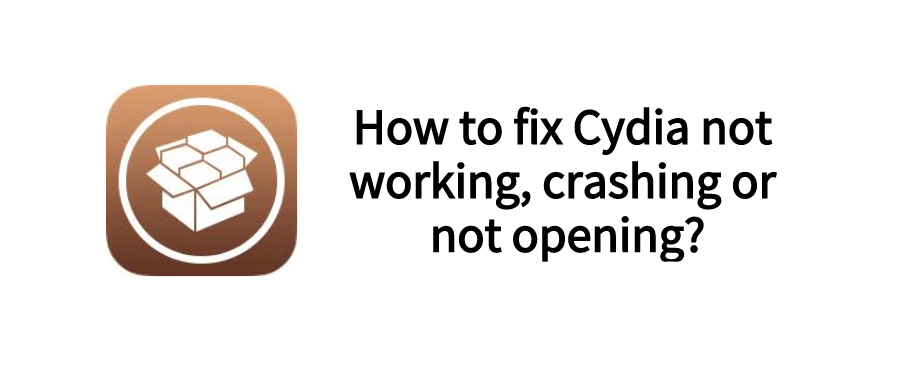 How to Fix Cydia Not Working, Crashing, or Not Opening?